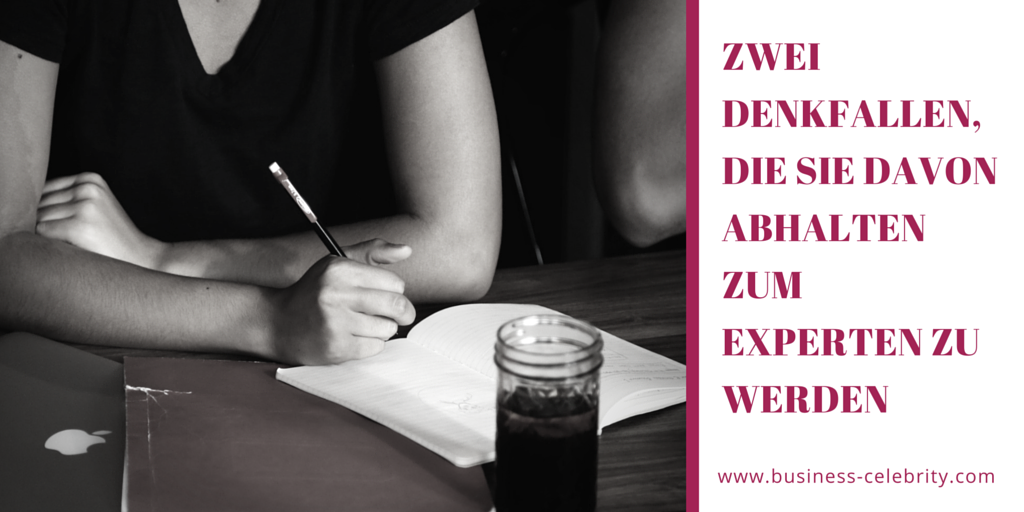 Mindset: Zwei Denkfallen, die Sie davon abhalten, Experte zu sein